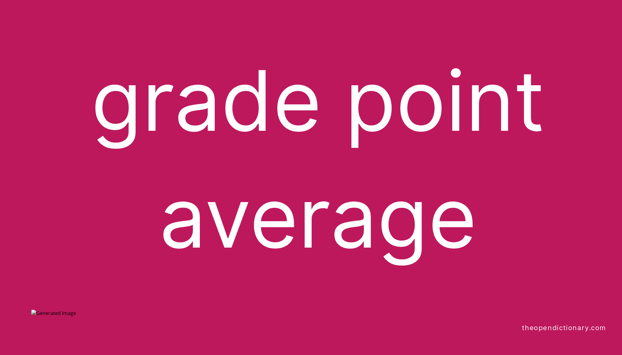 Grade Point Average Meaning Of Grade Point Average Definition Of Grade Point Average Meaning Of Grade Point Average Definition Of